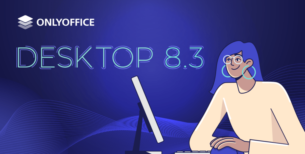 ONLYOFFICE Desktop Editors v8.3 disponible | Blog ONLYOFFICE